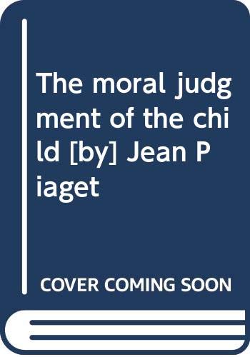 The moral judgment of the child [by] Jean Piaget: Piaget, Jean: Amazon ...