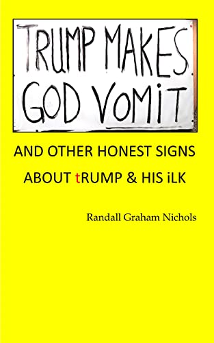 tRUMP MAKES GOD VOMIT - Kindle edition by Nichols, Randall Graham. Politics & Social Sciences ...