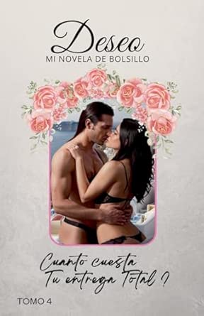 Cuánto cuesta tu entrega total?: 4 (Deseo) : de Bolsillo, Mi Novela: Amazon.es: Libros
