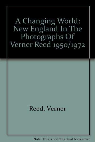 A Changing World: New England In The Photographs Of Verner Reed 1950/ ...
