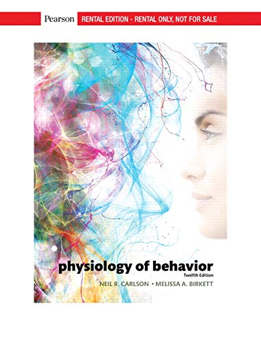 Amazon.com: Physiology of Behavior [RENTAL EDITION]: 9780135863725: Carlson, Neil R., Birkett ...
