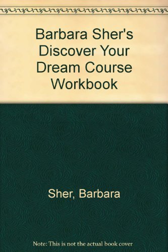 Amazon.com: Barbara Sher's Discover Your Dream Course Workbook: Sher ...