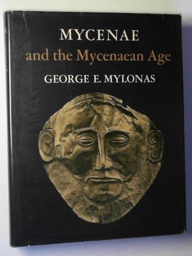 Mycenae and the Mycenaean Age: Amazon.co.uk: George E. Mylonas: Books
