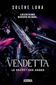 Le Secret des Anges : Vendetta - Solène Luna - Babelio