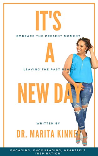 It's a New Day: Embrace the Present Moment, Leaving the Past Behind ...