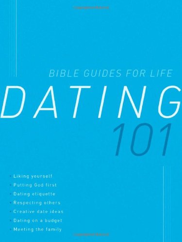 Dating 101 (Bible Guides for Life): Hudson, Christopher D ...