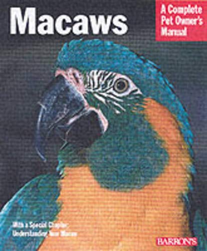 Macaws: A Complete Pet Owner's Manual: Sweeney, Roger G., Earle-Bridges ...