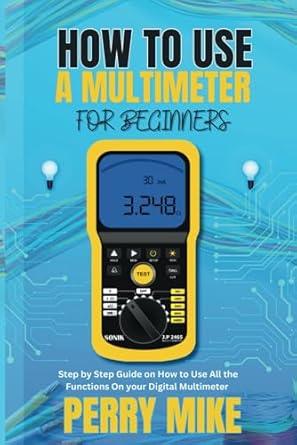 HOW TO USE A MULTIMETER FOR BEGINNERS: Step by step guide on how to use ...