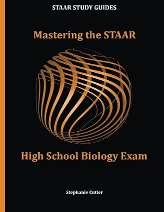 Mastering the STAAR High School Biology Exam: Cutler, Ms. Stephanie ...