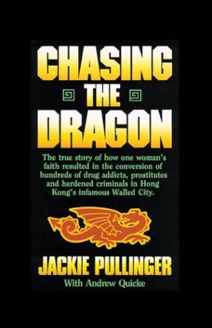 Chasing the Dragon: One Womans Struggle Against the Darkness of Hong ...
