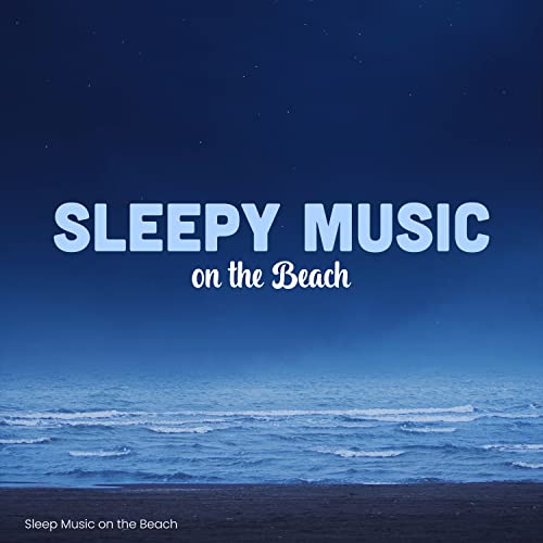 Amazon.com: Sleepy Music on the Beach : Sleep Music on the Beach ...
