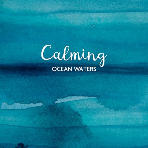 Calming Ocean Waters – Deep Sleep With Wave Sounds by Calming Ocean ...