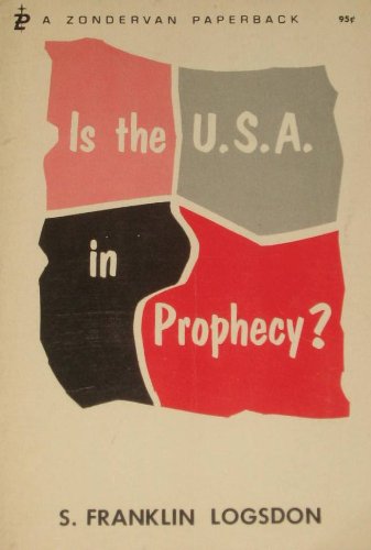 Is the U.S.A. in prophecy?: Logsdon, S. Franklin: Amazon.com: Books