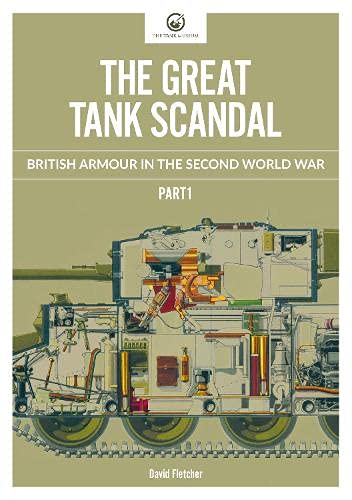 The Great Tank Scandal: British Armour in the Second World War: David ...
