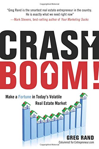 Crash Boom!: Make a Fortune in Today's Volatile Real Estate Market ...