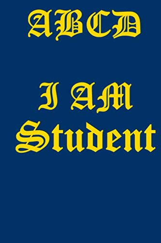 Notebook ABCD a Journal with Gold Title "ABCD I AM STUDENT": Notebook ...