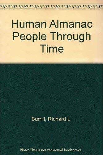 Human Almanac People Through Time: Burrill, Richard L.: 9780943238005 ...