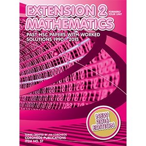 HSC Mathematics Extension 2: 1990 to 2015 Past Papers with Worked ...