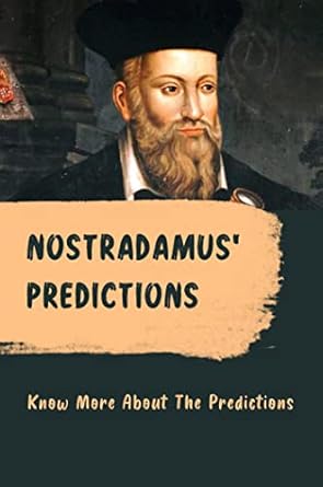 Nostradamus' Predictions: Know More About The Predictions eBook ...