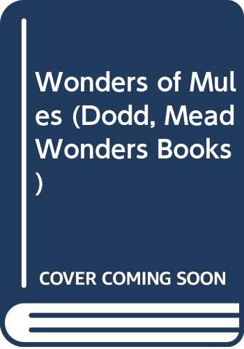 Wonders of Mules (Dodd, Mead Wonders Books): Lavine, Sigmund A., Scuro ...