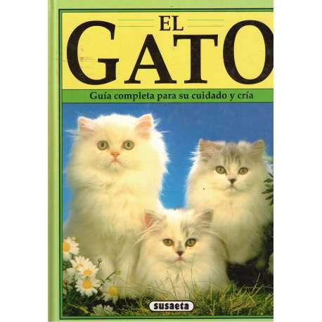 El Gato. Guía Completa para Su Cuidado y Cría : unknown author: Amazon ...