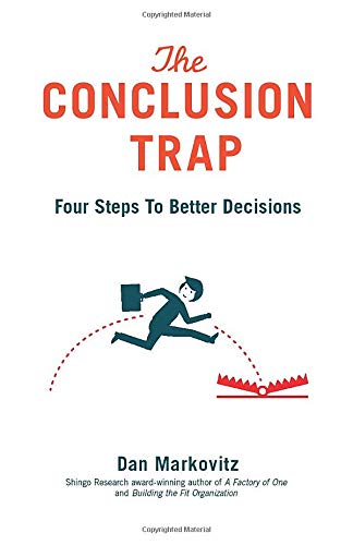 The Conclusion Trap: Four Steps to Better Decisions: Markovitz, Daniel ...