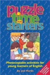 Puzzle Time: Starters: Photocopiable Activities for Young Learners of ...