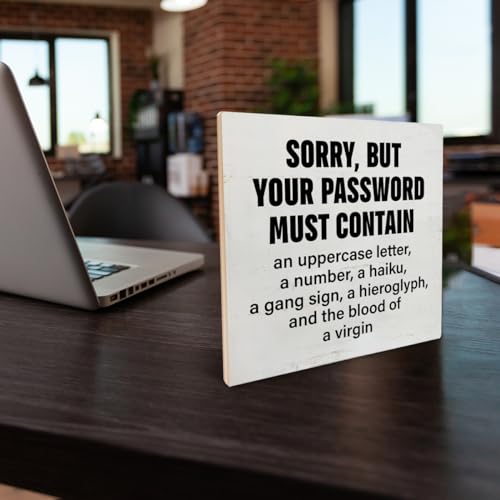 Funny Office Sign Sorry But Your Password Must Contain Wood Plaque Desk ...