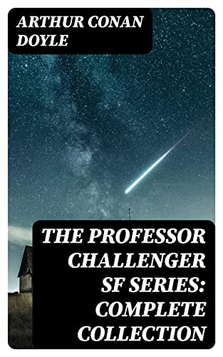 The Professor Challenger SF Series: Complete Collection eBook : Doyle ...