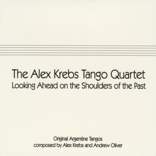 Amazon MusicでThe Alex Krebs Tango QuartetのLooking Ahead On the ...