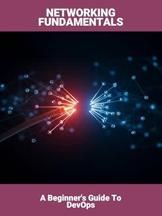 Amazon.com: Networking Fundamentals: A Beginner'S Guide To Devops eBook : Richards, Melanie: Books