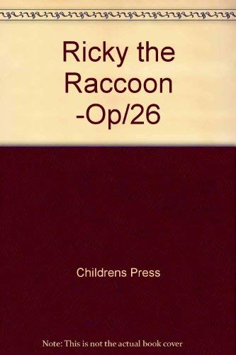 Ricky the Raccoon -Op/26: Childrens Press: 9780516083261: Amazon.com: Books