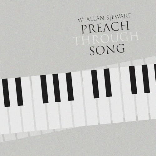 Amazon.com: Preach Through Song : W Allan Stewart: Digital Music