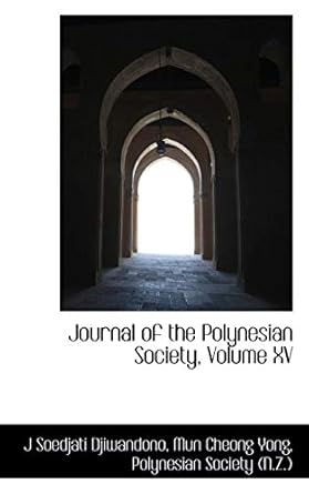 Journal of the Polynesian Society, Volume XV: Soedjati Djiwandono, Mun ...