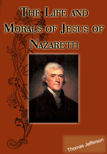 The Life and Morals of Jesus of Nazareth eBook : Jefferson, Thomas ...
