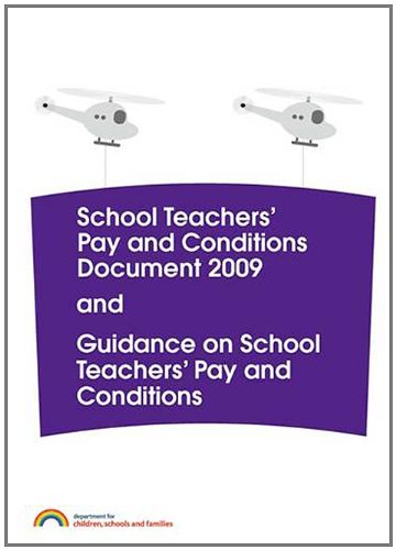 School Teachers Pay and Conditions Document 2009 and Guidance on School ...