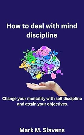 Amazon.com: How to deal with mind discipline: Change your mentality ...