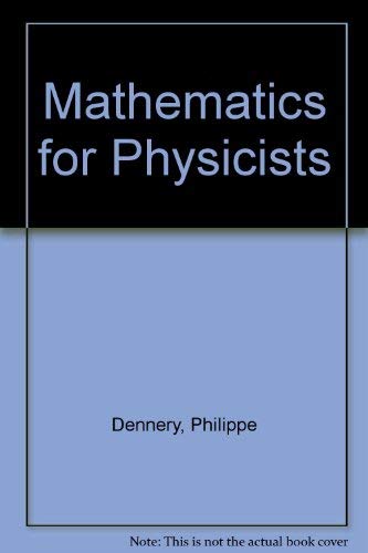Mathematics for Physicists: Dennery, Philippe and Andrew Krzywicki ...
