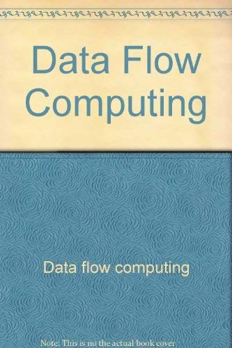 Data Flow Computing (Ellis Horwood Series in Computers and Their Applications): Sharp, J. A ...
