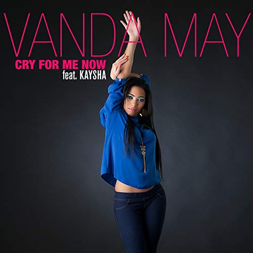 Play Cry for Me Now by Vanda May on Amazon Music