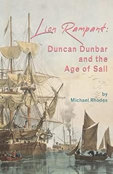 Amazon.com: Lion Rampant: Duncan Dunbar and the Age of Sail eBook ...