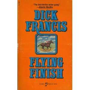 Flying Finish: Dick Francis: 9780671509262: Amazon.com: Books