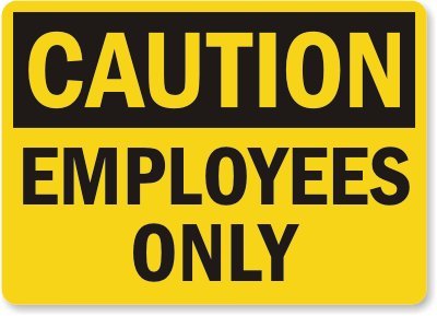 Caution: Employees Only, Laminated Vinyl Labels, 14" x 10": Industrial ...