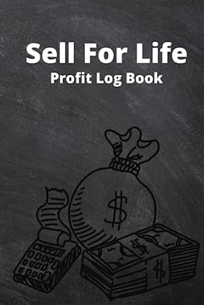Sell For Life Reselling Log Book: Elliott, Derek, Gilbertson, Zoe ...