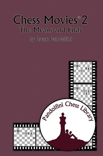 Chess Movies 2: The Means and Ends (The Pandolfini Chess Library ...