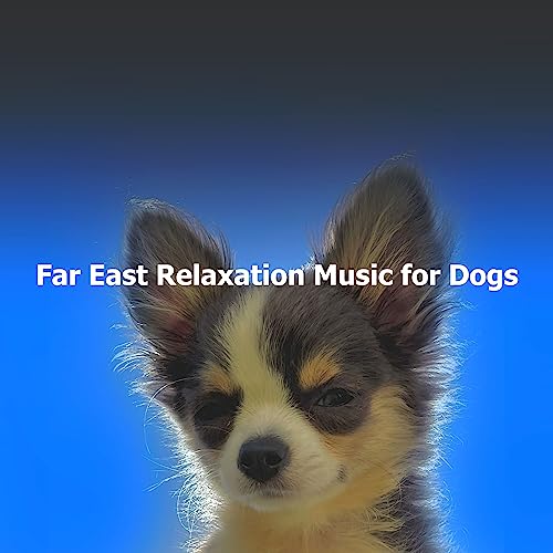 Écouter Far East Relaxation Music for Dogs par Music for Dog's Ears, Japanese Relaxation and ...