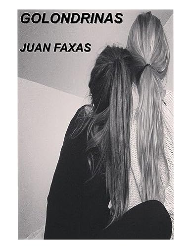 Golondrinas. (Spanish Edition) - Kindle edition by Faxas, Juan. Literature & Fiction Kindle ...