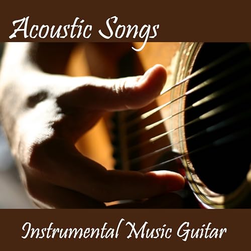 Play Acoustic Songs - Instrumental Music Guitar by Instrumental Songs ...