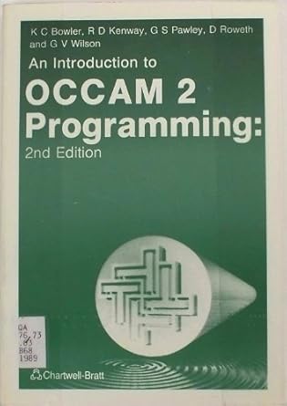An Introduction to OCCAM 2 Programming: Bowler, K.C., Kenway, R.D ...