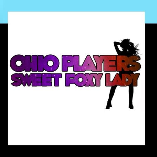 Ohio Players - Sweet Foxy Lady - Amazon.com Music